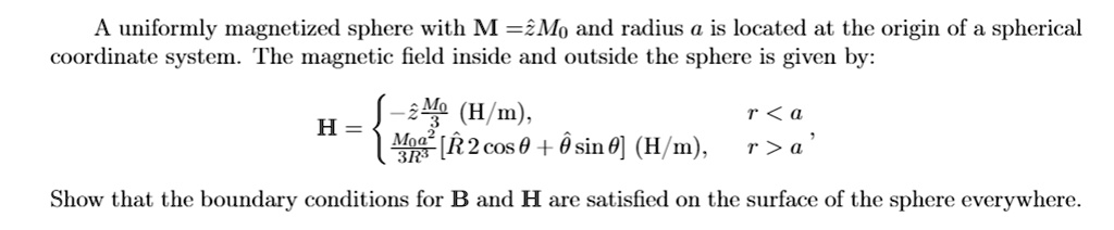 SOLVED: A uniformly magnetized sphere with M = zMo and radius a is ...