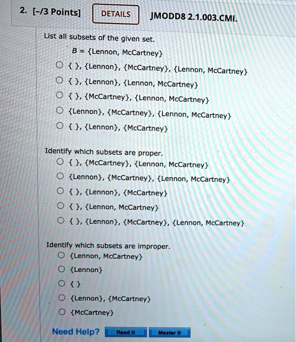 SOLVED: JMODD8 2.1.003.CMI. List all subsets of the given set; B = Lennon, McCartney, , Lennon ...