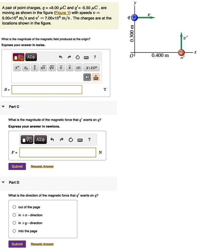 SOLVED: A pair of point charges, q=+8.00μC and q'=-5.50μC, are moving ...
