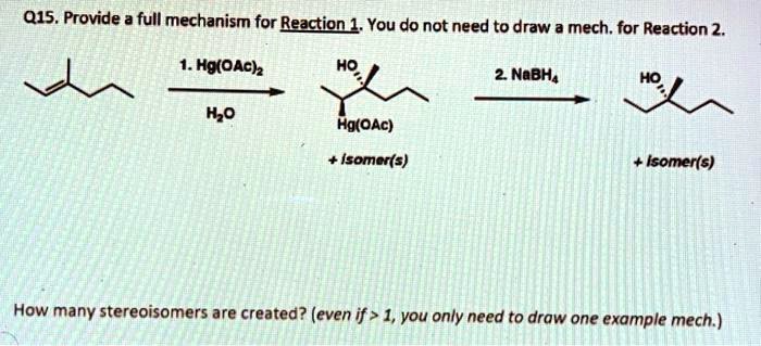 SOLVED: Q15. Provide a full mechanism for Reaction 1: You do not need ...