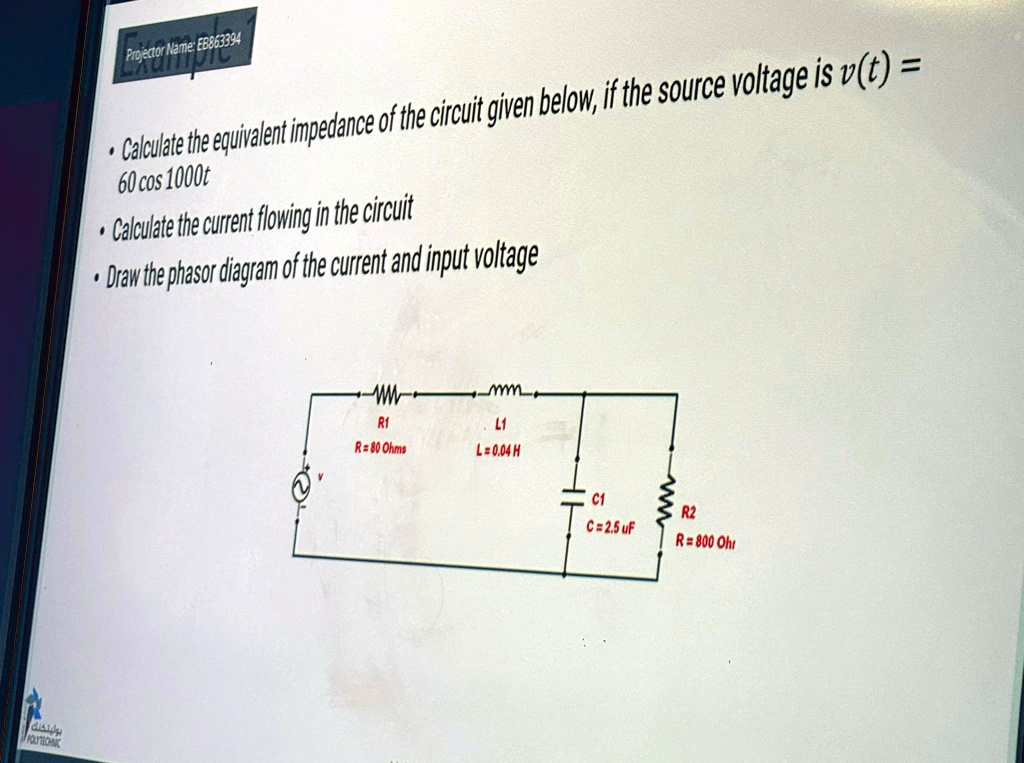 SOLVED: Projector Name: EB863394 Calculate the equivalent impedance of the circuit given below ...