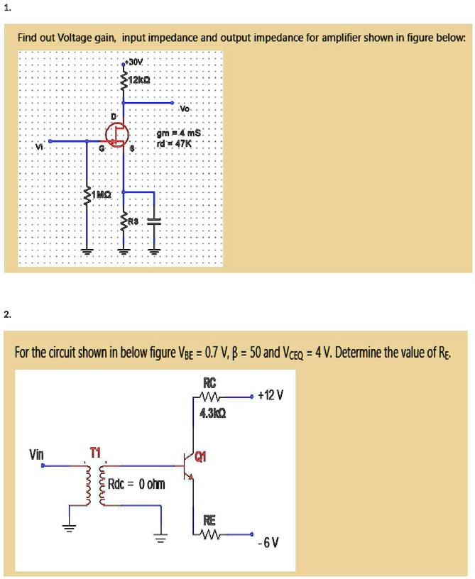1. Find out Voltage gain, input impedance and output impedance for amplifier shown in figure ...