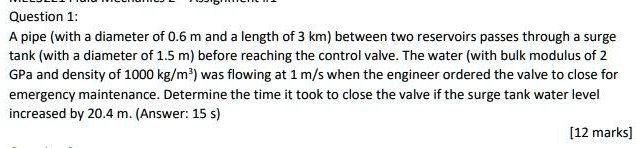 SOLVED: Question 1: pipe (with diameter of 0.6 m and length of 3 km ...