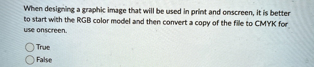 when designing a graphic image that will be used in print and onscreen ...