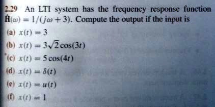 SOLVED: Given frequency response function. Compute the output if the input is 2.29An LTI system ...