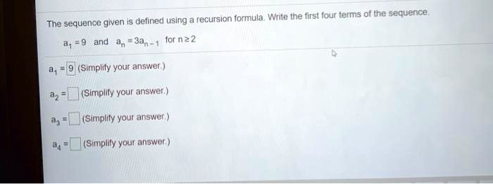 Solved Recursion Formula Write The First Four Terms Of The Sequence The Sequence Given Is