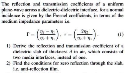 SOLVED: The reflection and transmission coefficients of a uniform plane wave across a dielectric ...