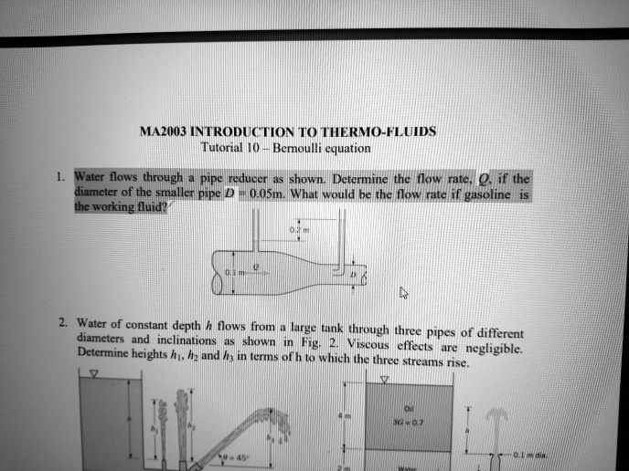 MA2003 INTRODUCTION TO THERMO-FLUIDS Tutorial 10 - Bernoulli equation 1. Water flows through a ...