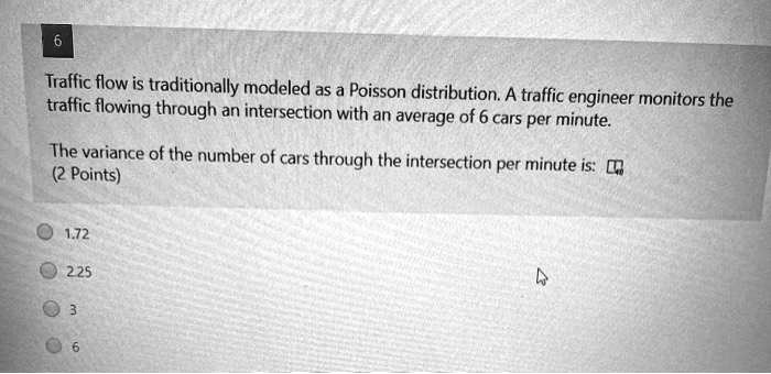 SOLVED: Traffic flow is traditionally modeled as a Poisson distribution ...