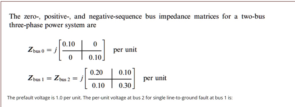 SOLVED: The zero, positive, and negative-sequence bus impedance matrices for a two-bus three ...