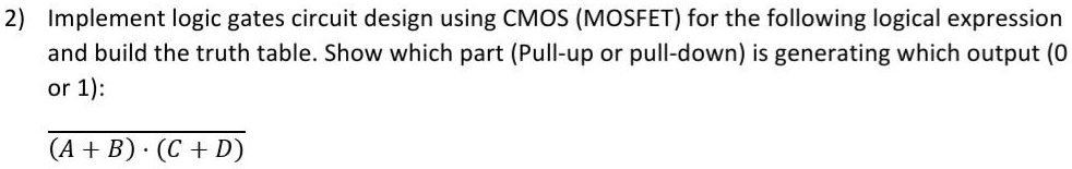 Solved Explain Everything Step By Step Briefly Explain 2 Implement Logic Gates Circuit