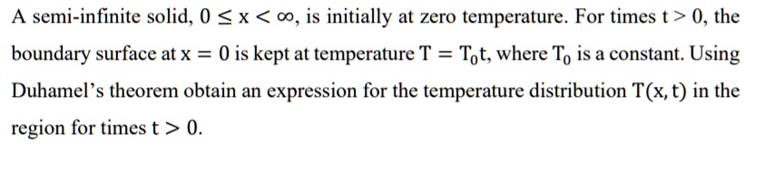 SOLVED: A semi-infinite solid, 0 x 0, the boundary surface at x = 0 is ...