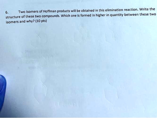 SOLVED: Two isomers of Hoffman products will be obtained in this ...
