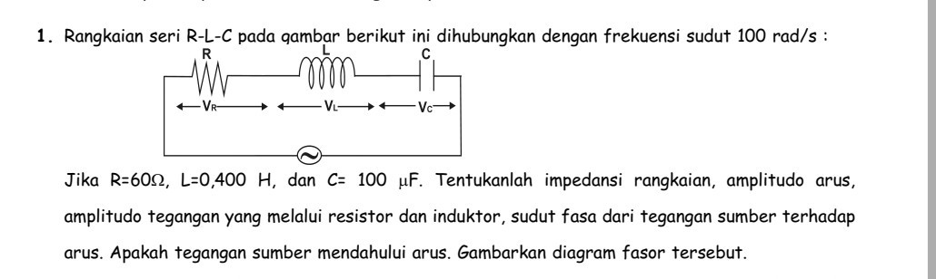 1. Rangkaian seri R-L-C pada qambar berikut ini dihubungkan dengan ...