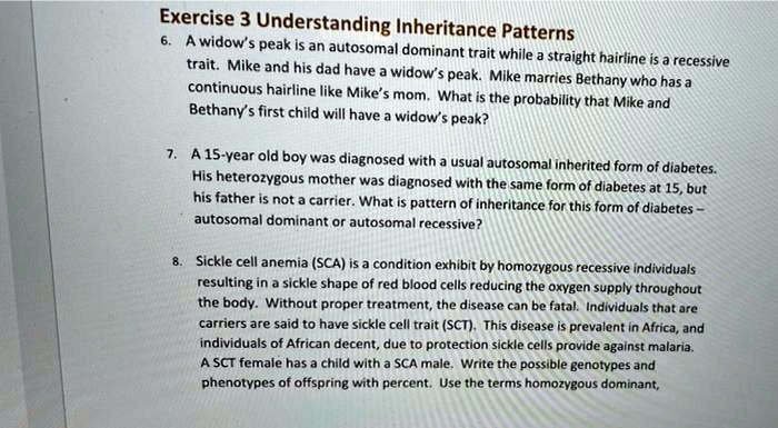 Exercise 3 Understanding Inheritance Patterns 6. A widow's peak is an ...