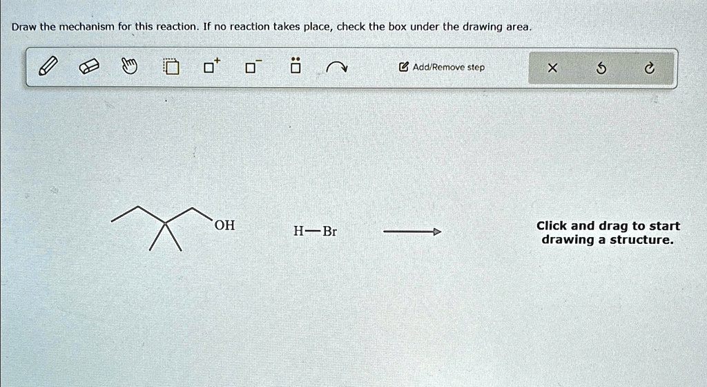 Draw the mechanism for this reaction. If no reaction takes place, check ...