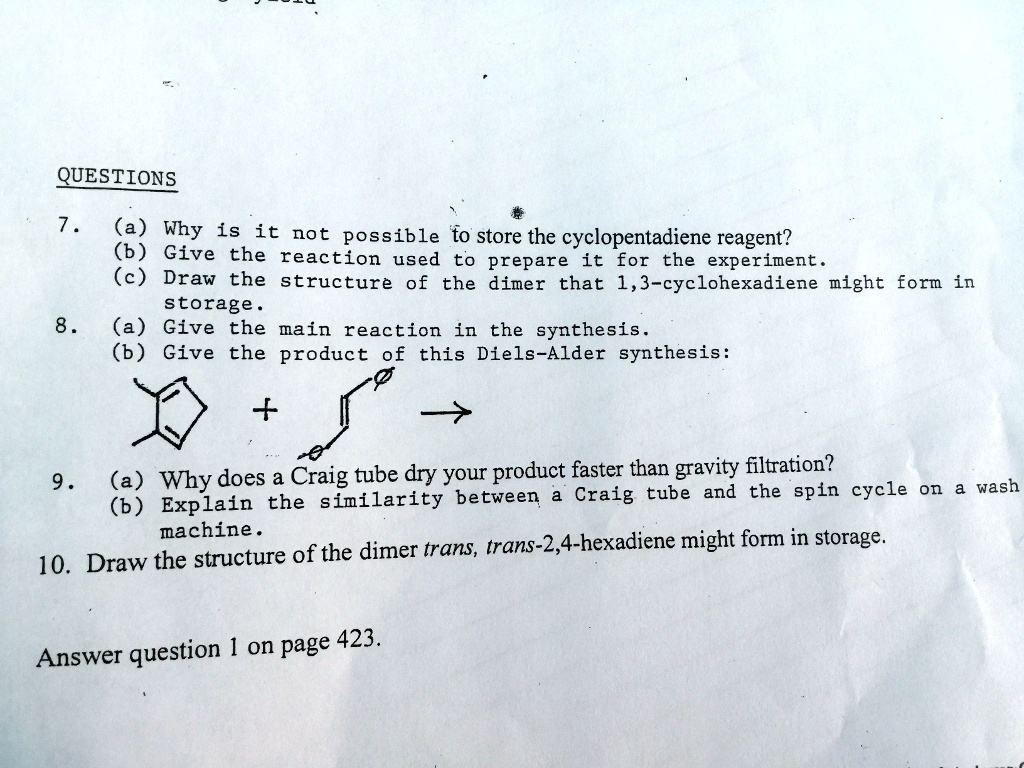 QUESTIONS 7. (a) Why is it not possible to store the cyclopentadiene ...