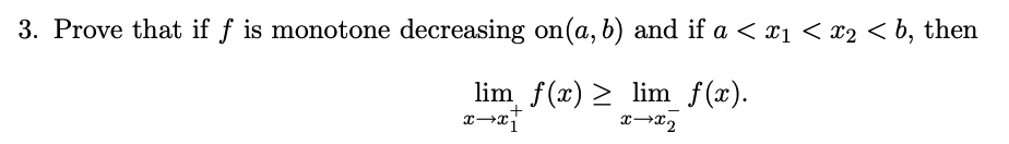 SOLVED: 3 Prove that if f is monotone decreasing on(a,b) and if a