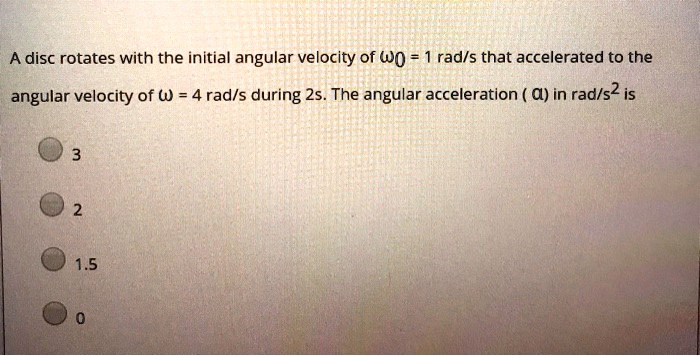 SOLVED: A disc rotates with the initial angular velocity of Ï‰0 = 1 rad ...