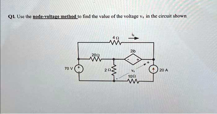 SOLVED: Q1 Use the node-voltage method to find the value of the voltage Vx in the circuit shown ...