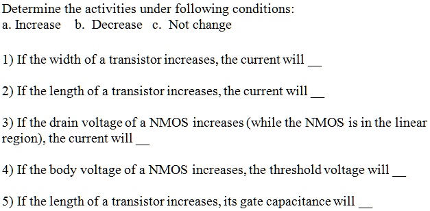 Determine the activities under following conditions: a. Increase b. Decrease c. Not change 1) If ...