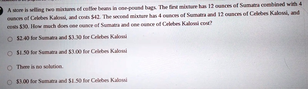 SOLVED: A store is selling two mixtures of coffee beans in one-pound ...