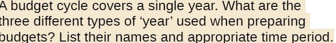 A budget cycle covers a single year. What are the three different types ...