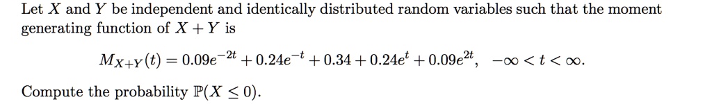 let x and y be independent and identically distributed random variables ...