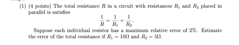 SOLVED: points) The total resistance R in a circuit with resistances Ri and Rz placed in ...
