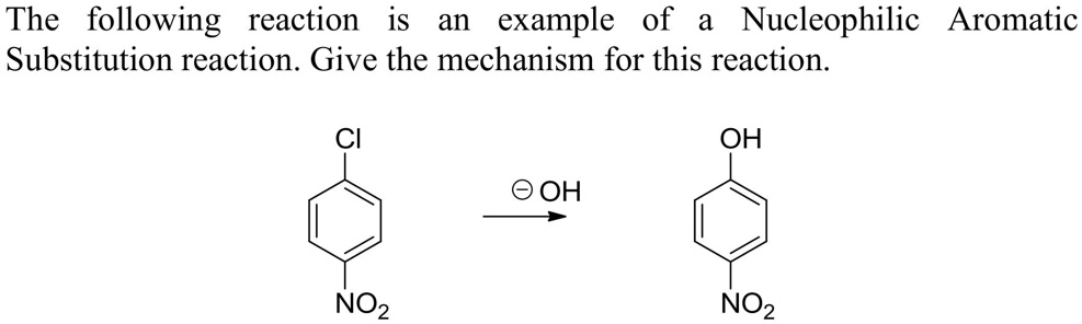 SOLVED: The following reaction is an example of a Nucleophilic Aromatic ...