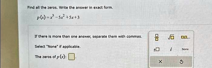 SOLVED: Texts: Find all the zeros. Write the answer in exact form. p(x ...