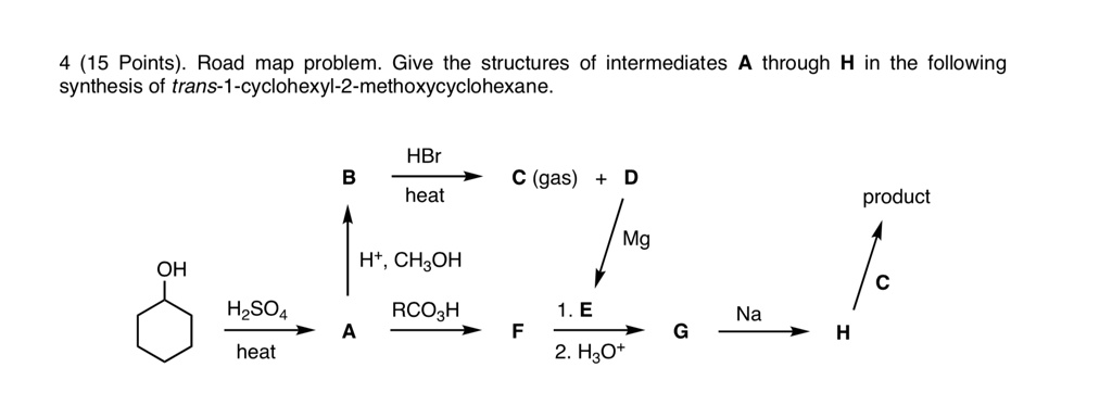 SOLVED: Road map problem: Give the structures of intermediates A ...