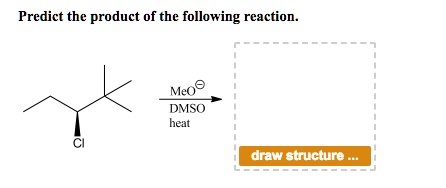 SOLVED: Predict the product of the following reaction Meo DMSO heat ...