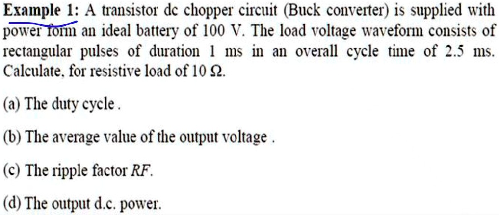 Example 1: A transistor dc chopper circuit (Buck converter) is supplied ...