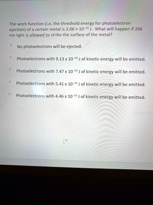 the work function ie the threshold energy for photoelectron ejection of ...