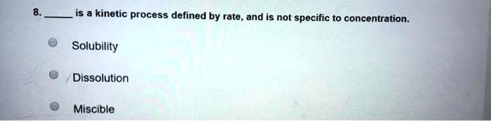 is a kinetic process defined by rate and is not specific to concentration solubility dissolution ...