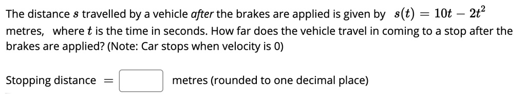 SOLVED: The distance travelled by a vehicle after the brakes are ...