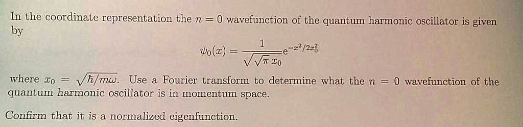 SOLVED: In the coordinate representation, the n=0 wavefunction of the ...