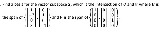 SOLVED: Linear algebra question Find a basis for the vector subspace S, which is the ...