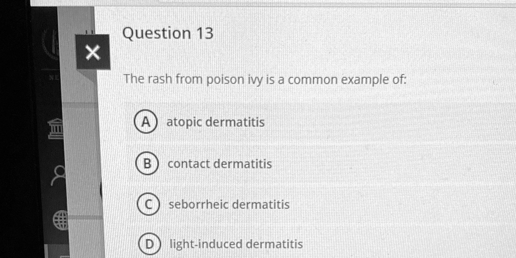'Human disease thirteen Question 13 The rash from poison ivy iS a ...