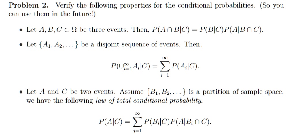 Problem 2. Verify the following properties for the conditional probabilities. (So you can use ...