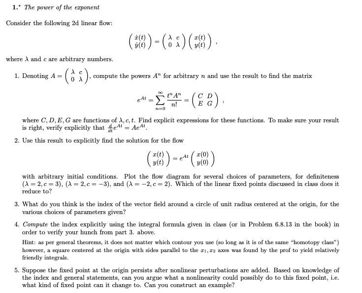 SOLVED: 1.* The power of the erponent Consider the following 2d linear flow: +8-8. where A and c ...