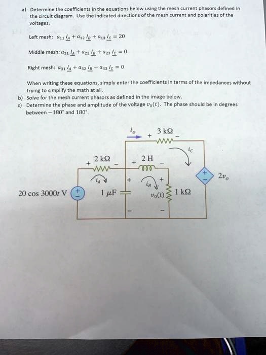 SOLVED: Determine the coefficients in the equations below using the mesh current phasors defined ...