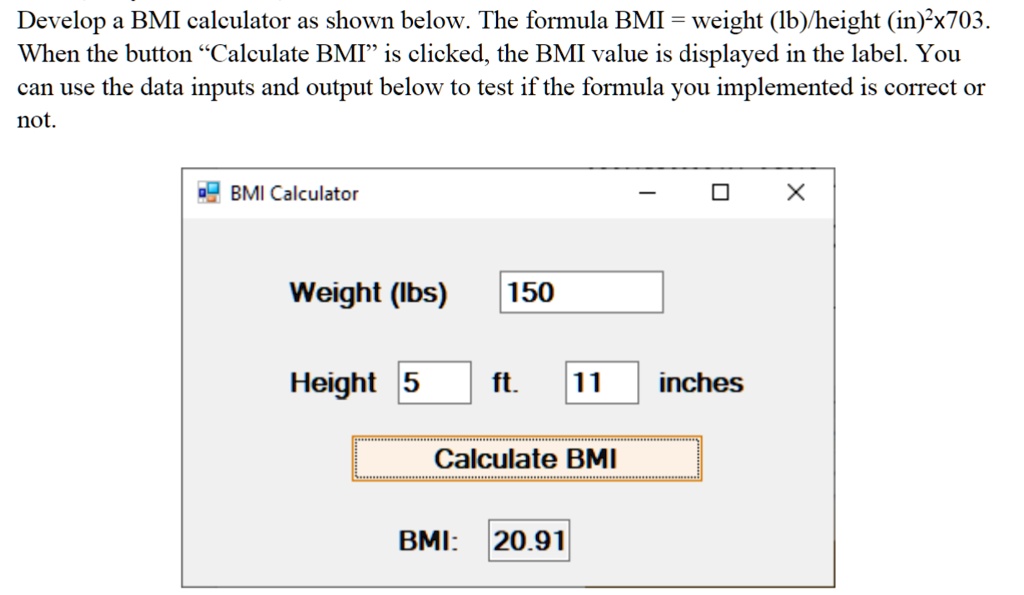 using microsoft visual studio in c develop a bmi calculator as shown ...
