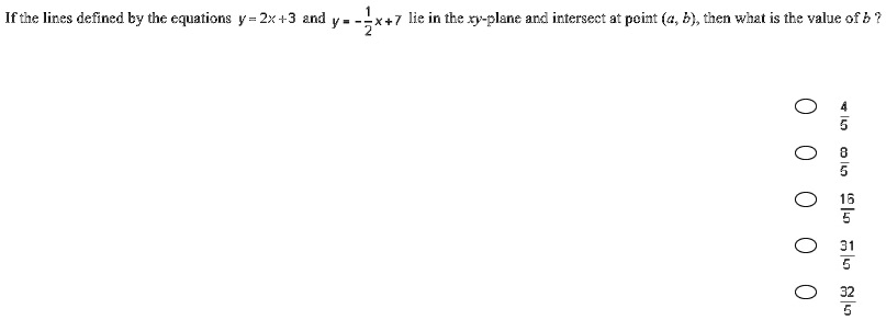 SOLVED: If the lines defined by the equations y=2x+3 and y= – +7 lie in the xy-plane and ...