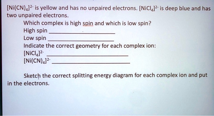 nicn42 is yellow and has no unpaired electrons nicl4 is deep blue and ...