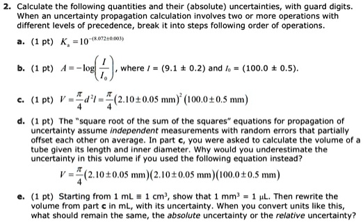 calculate the following quantities ad their absolute uncertainties with guard digits when an ...