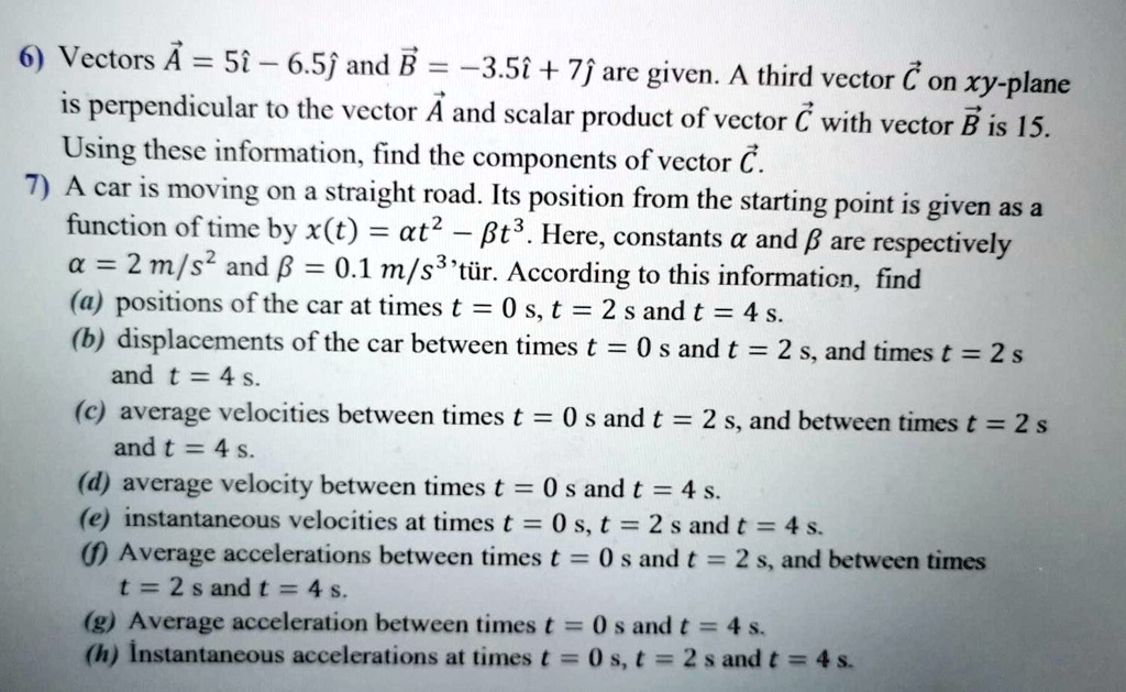SOLVED: 6) Vectors A = 5i + 6.5j and B = -3.51 + 7j are given. A third ...