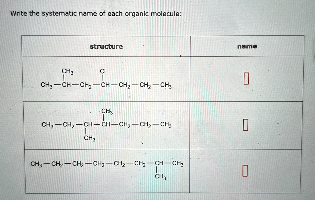 write the systematic name of each organic molecule ch3 structure ch3 ch ...