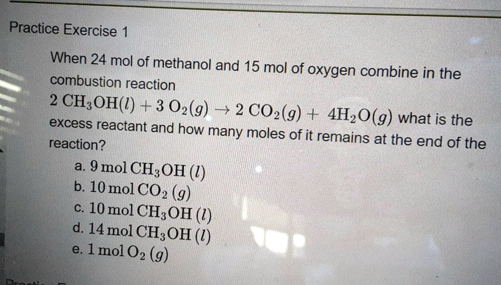 SOLVED: Practice Exercise: When 24 mol of methanol and 15 mol of oxygen ...